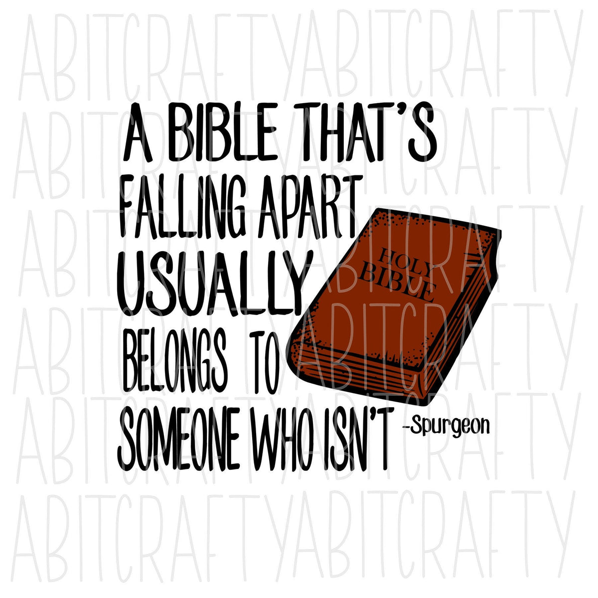 A Bible That's Falling Apart Usually Belongs To Someone Who Isn't svg,
